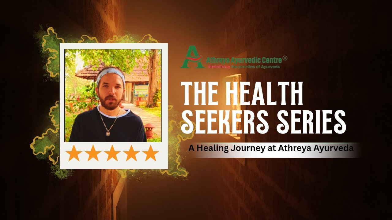 Where Healing Finds You | Testimonial from Athreya Ayurvedic Centre ...