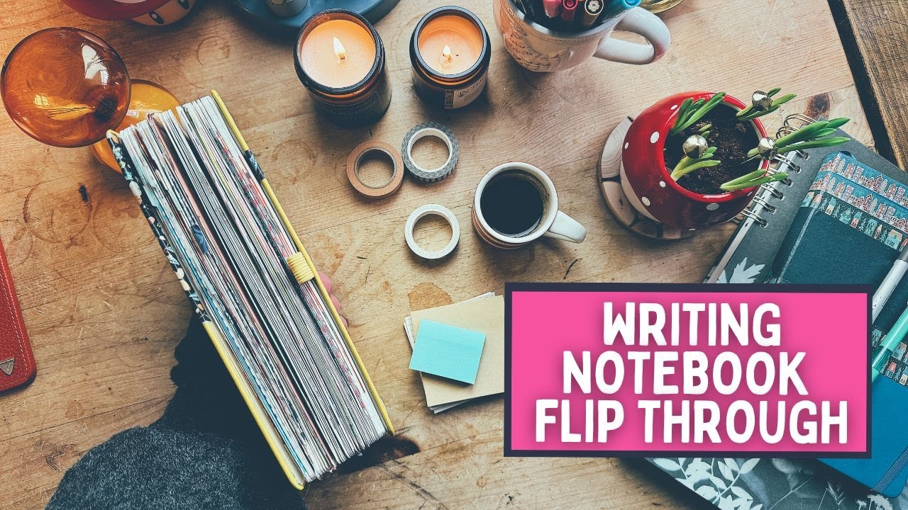 COMPLETED WRITING NOTEBOOK FLIP THROUGH: Where my writing ideas are ...