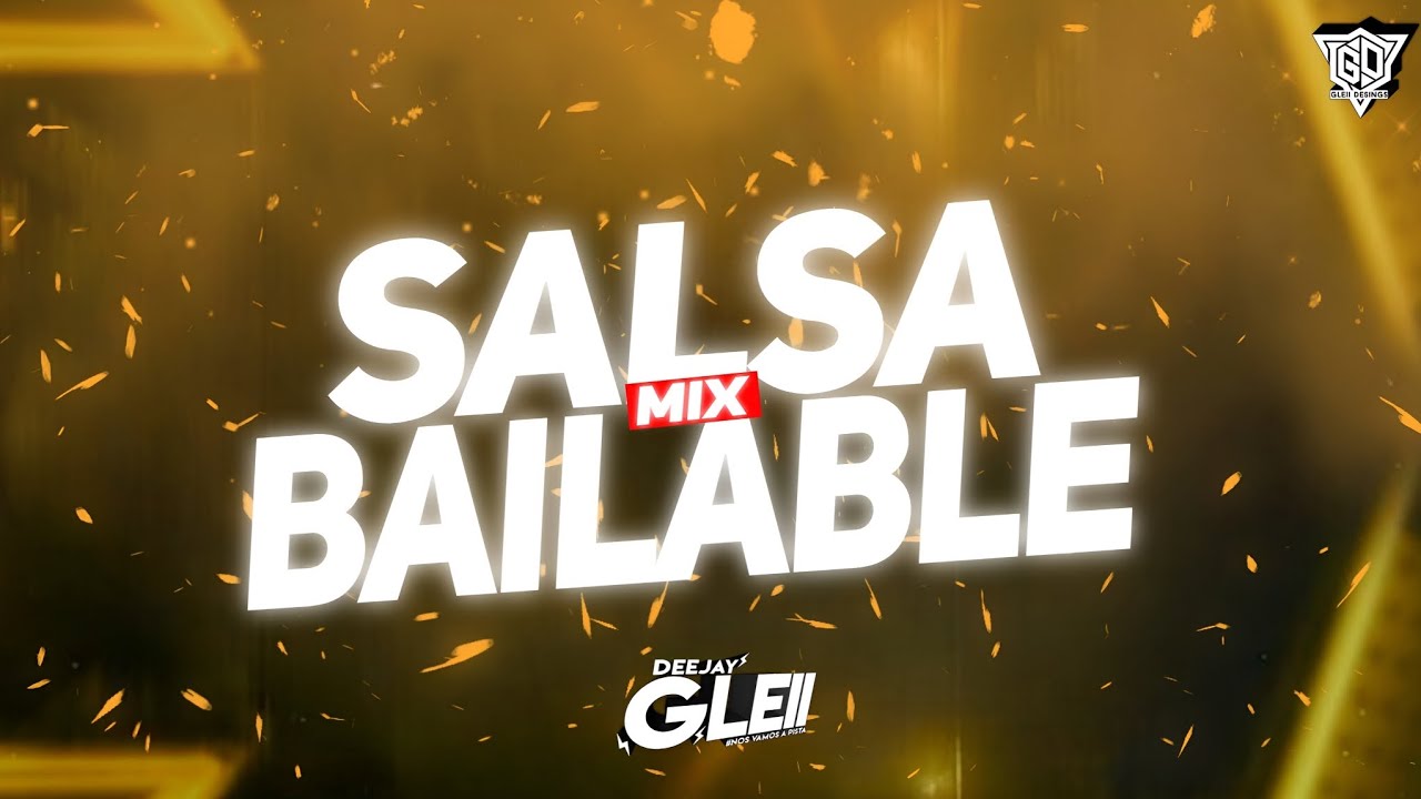 MIX SALSA BAILABLE DJGLEII AMANTES DE LA SALSA 💃 ️ - YouTube
