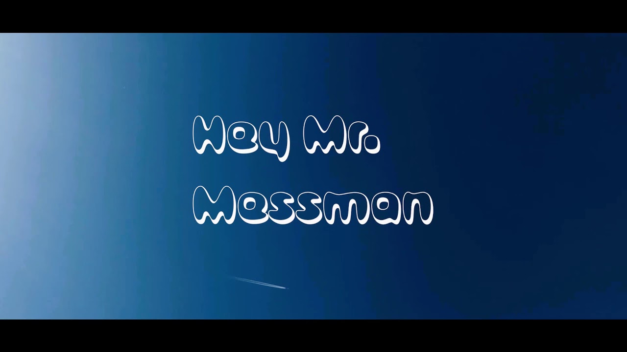 Hey Mr. Messman - YouTube
