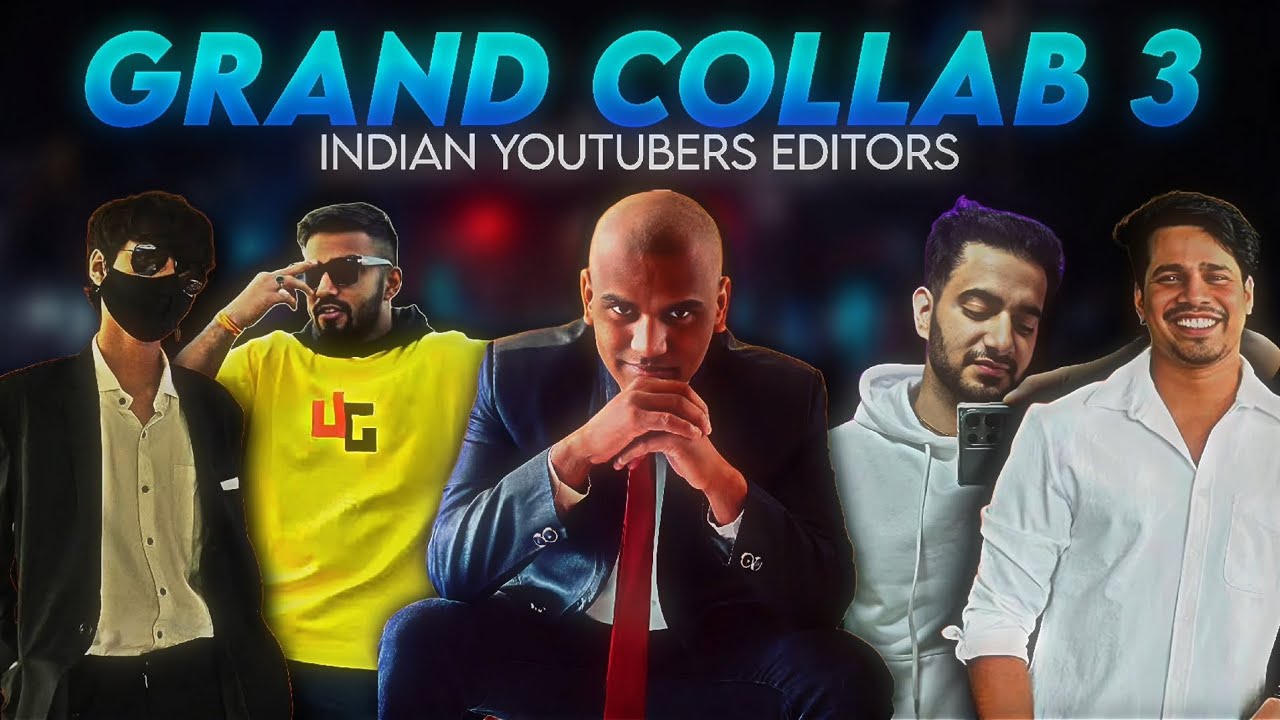 GRAND COLLAB 3 OF INDIAN EDITORS - YouTube