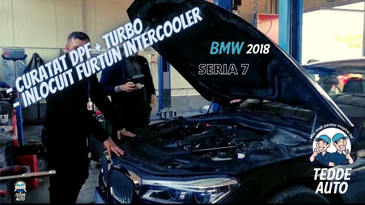 CURATAT DPF + TURBO | INLOCUIT FURTUN INTERCOOLER - BMW Seria 7 - 2018 ...