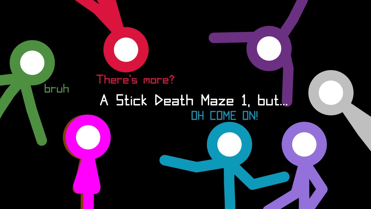 A Stick Death Maze 1, but... - YouTube