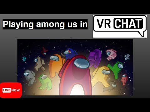 AMONG US IN VR CHAT LIVE - YouTube