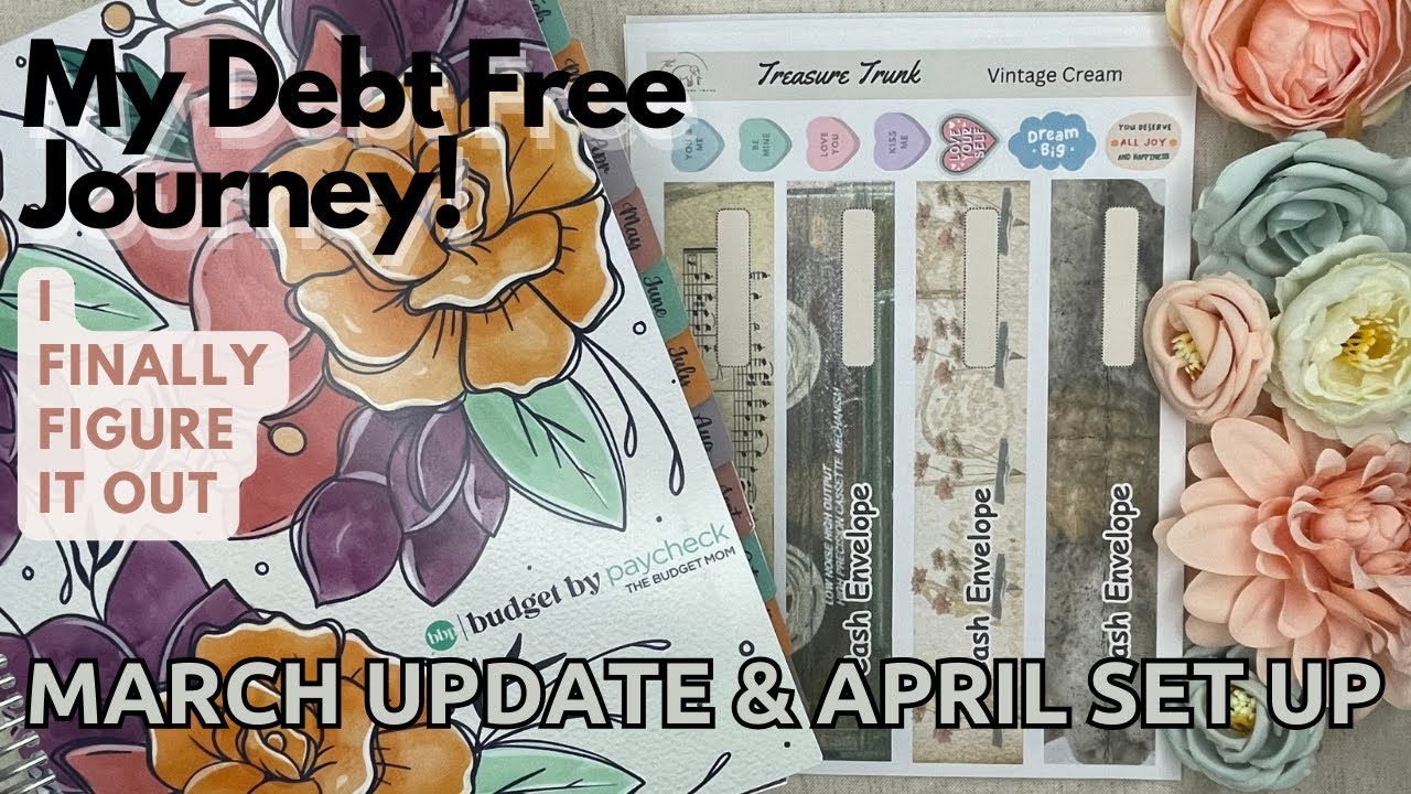 My Debt Free Journey! March Update/April Set Up 💕 - YouTube