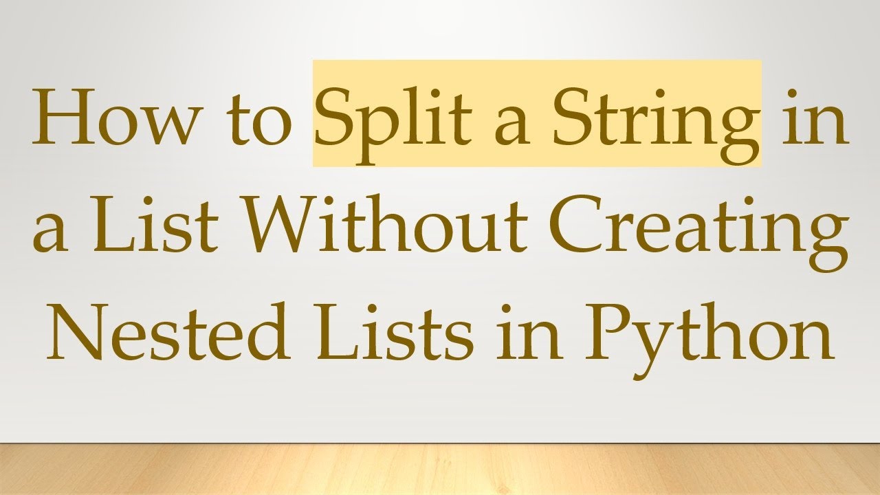 How To Split A String In A List Without Creating Nested Lists In Python