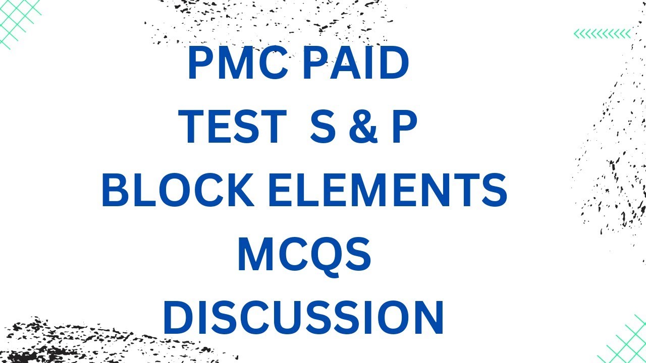 pmc paid test. s & p block elemnt mcqs discussion. - YouTube