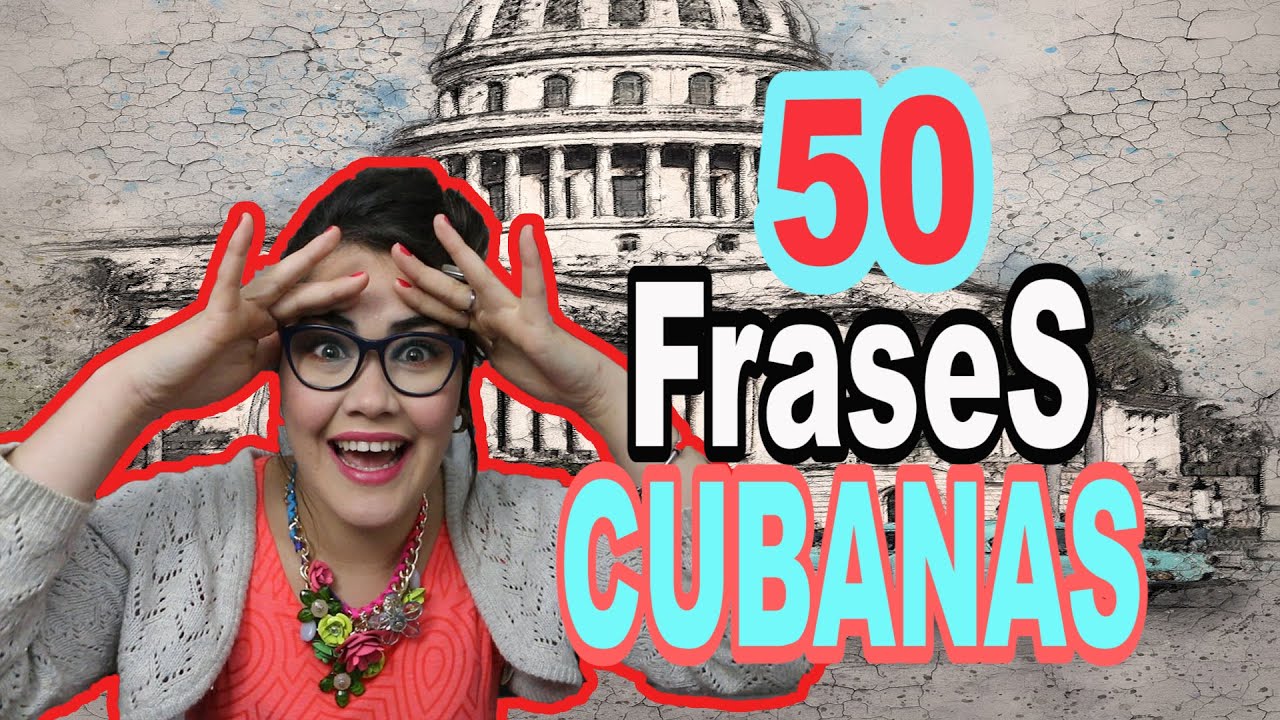 #cuba 50 #frases de Cuba , 👀 El Canal de la Cubana - YouTube