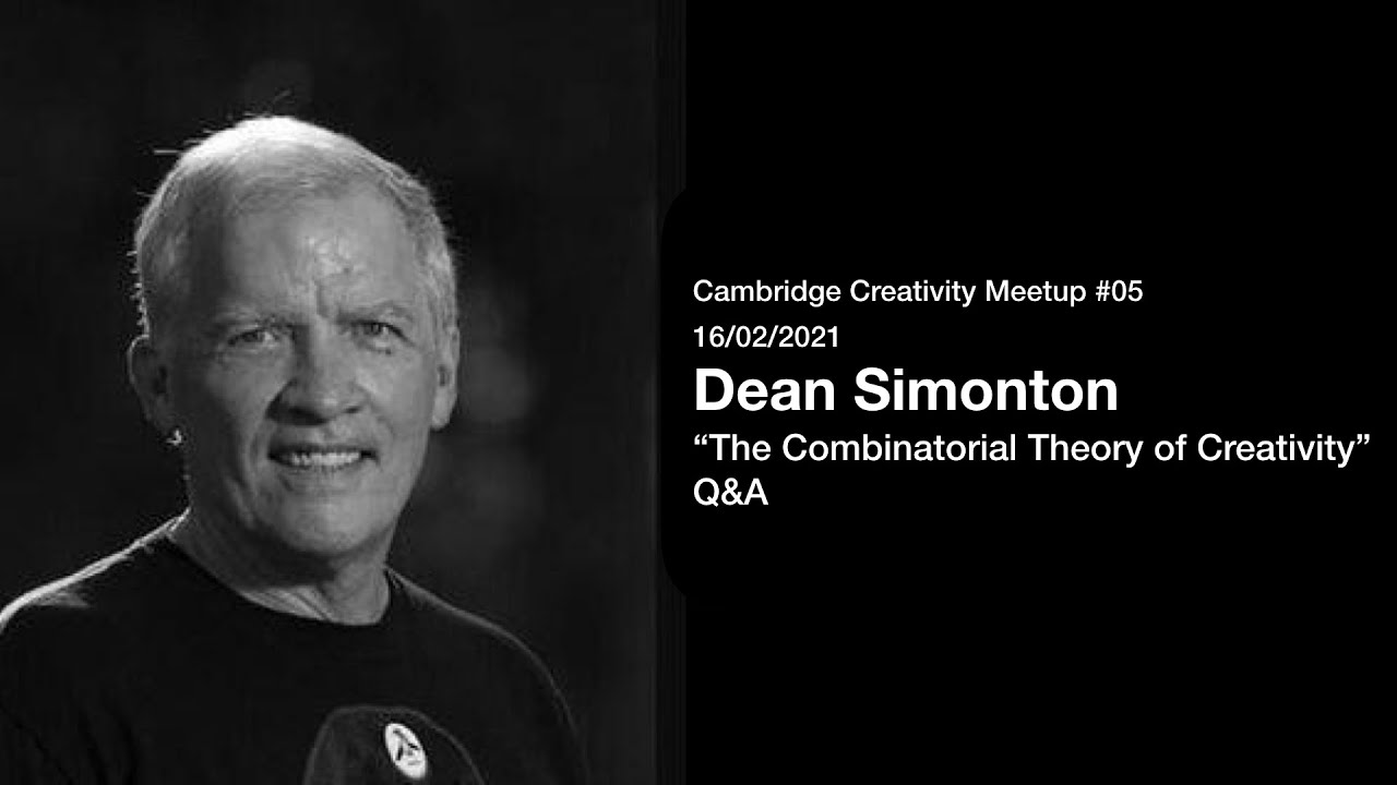 Cambridge Creativity Meetup #05 - Dean Simonton - "The Combinatorial ...