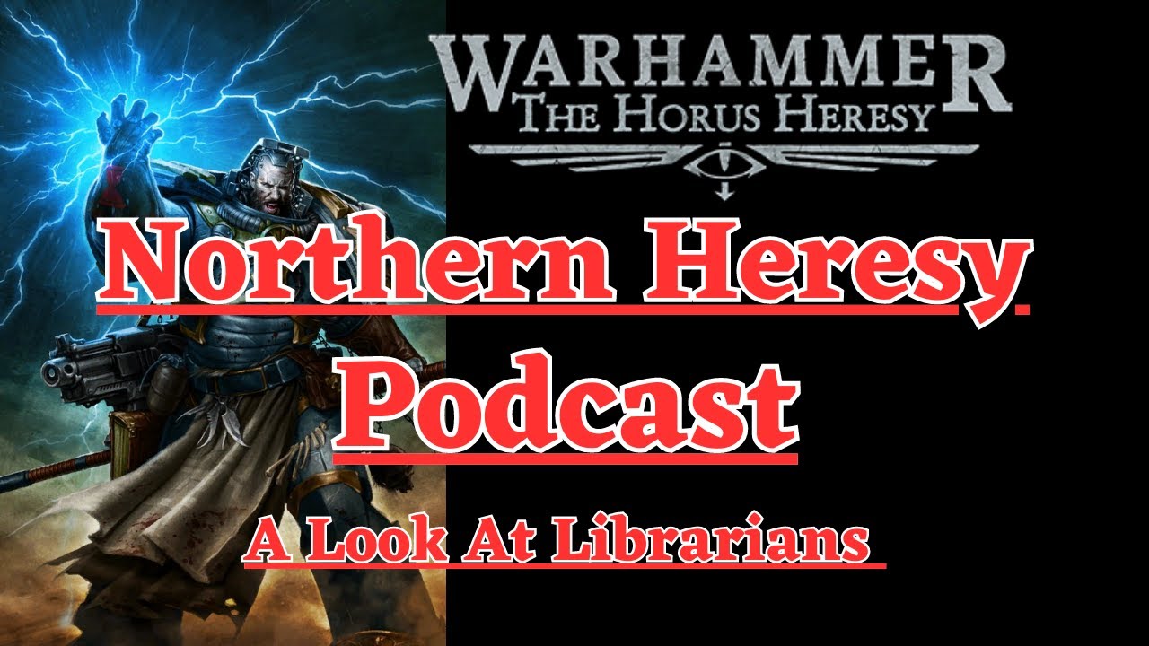 Northern Heresy | Episode 10 | A Look At Librarians | Horus Heresy ...