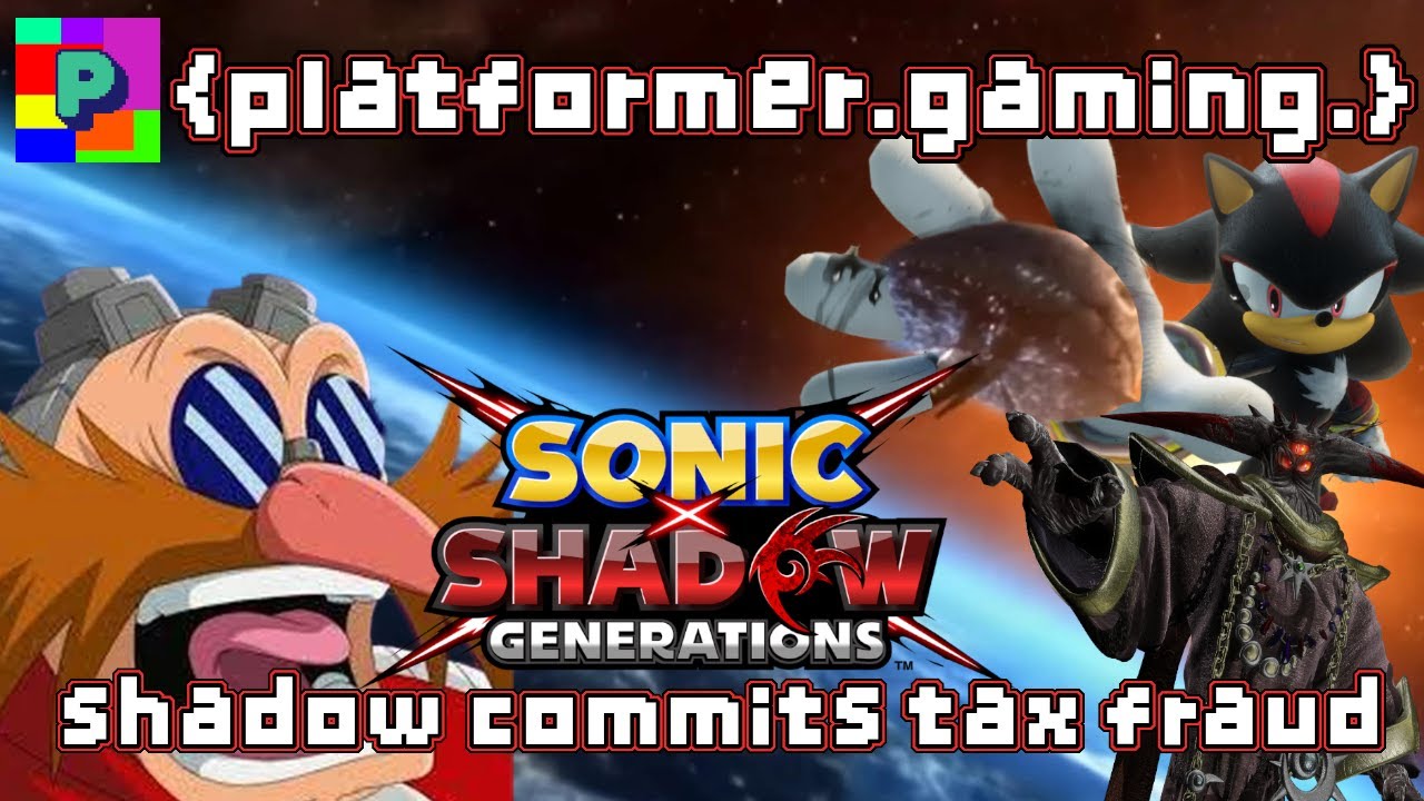 SHADOW COMMITS TAX FRAUD | SHADOW GENERATIONS | PLATFORMER LIVE | - YouTube
