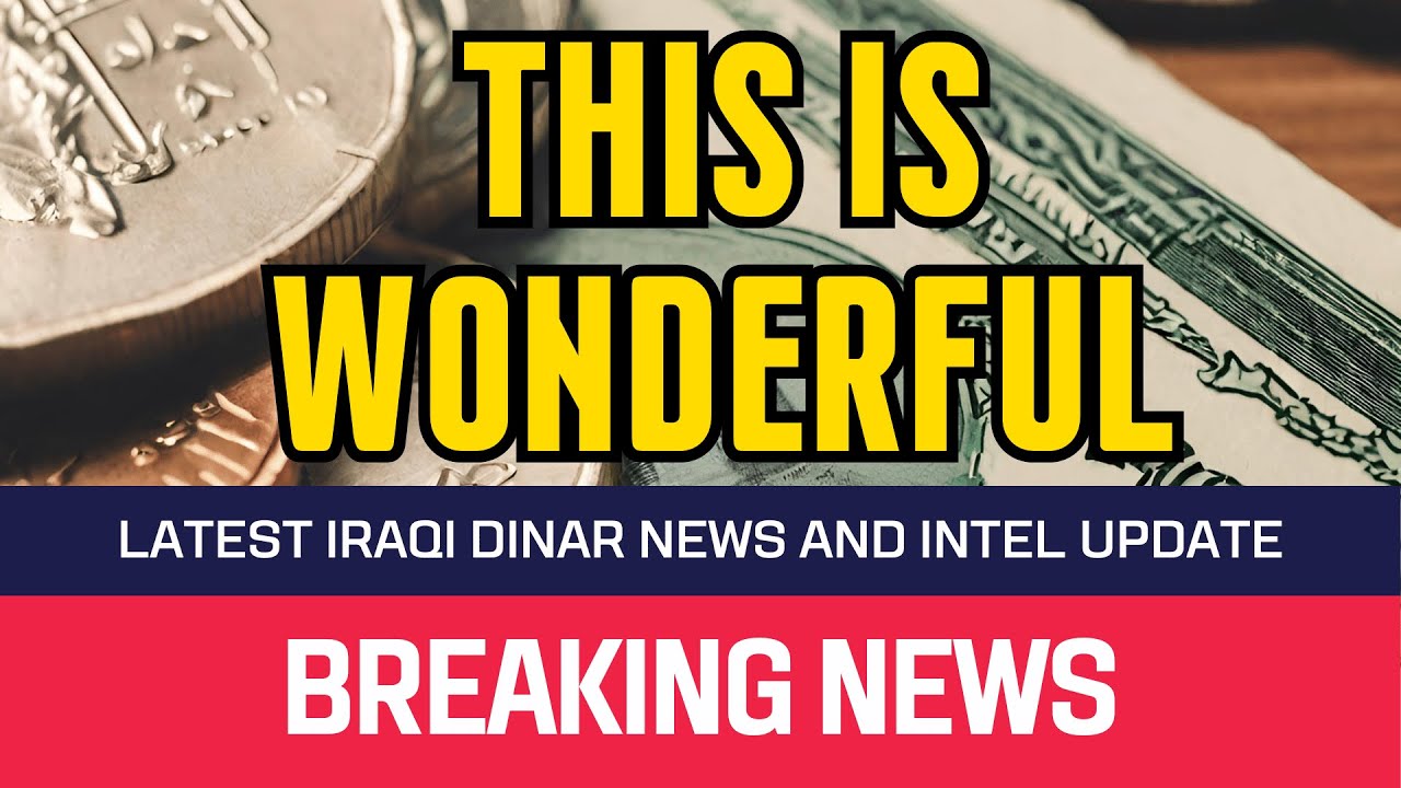 🔥 Iraqi Dinar 🔥 This is Wonderful 🔥 News Guru Intel Update IQD Rate ...