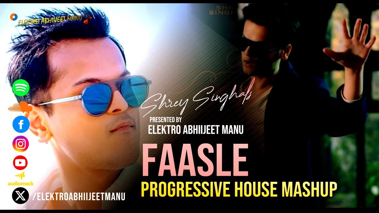 FAASLE | PROGRESSIVE MASHUP | ELEKTRO ABHIIJEET MANU | SHREY SINGHAL | 2024 REMIX | TRENDING ...