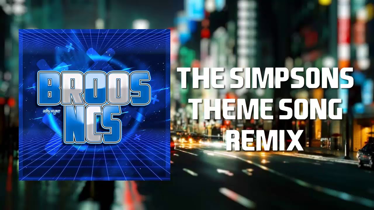The Simpsons Theme Song Remix⚡BROOS NCS⚡ - YouTube