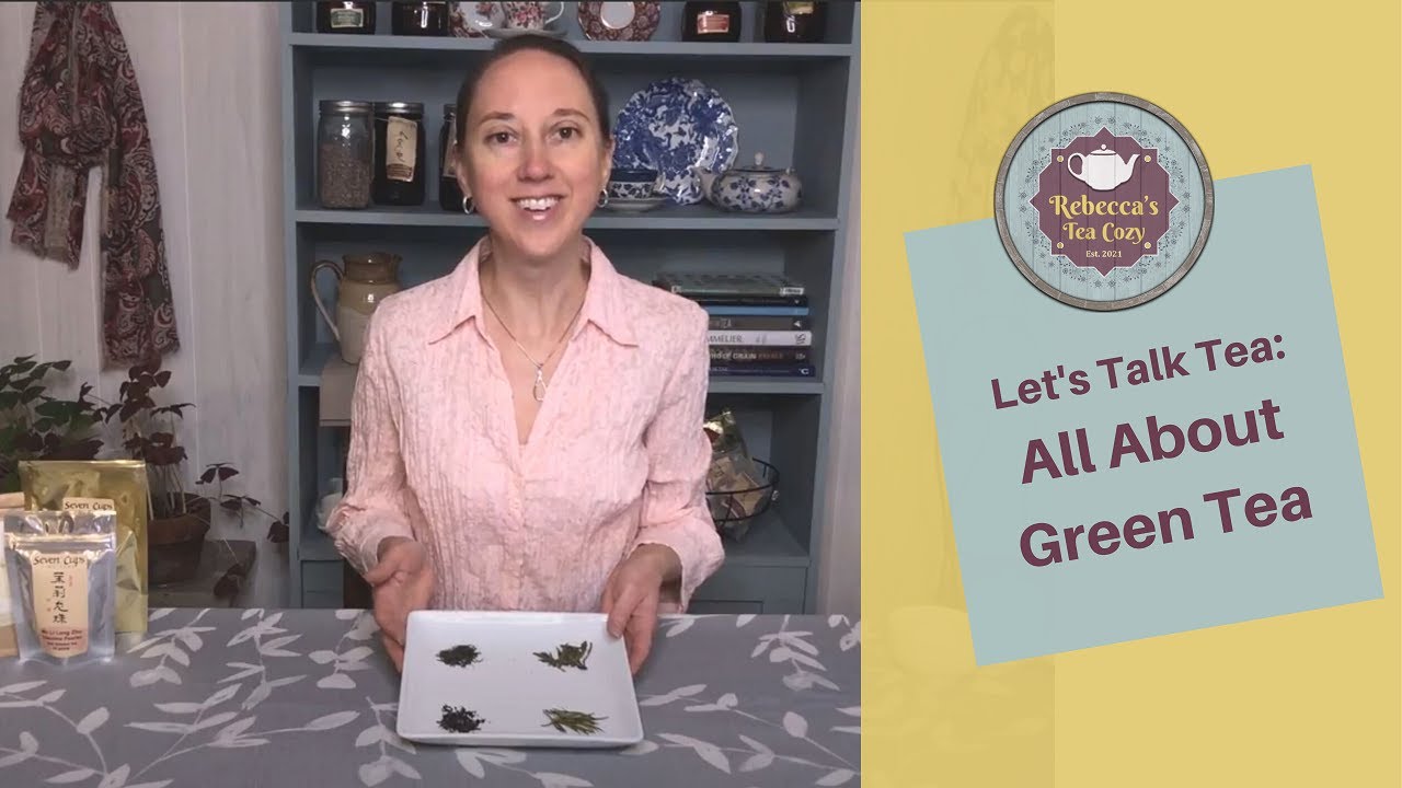 All About Green Tea | Let’s Talk Tea: Tea Made Simple Pt 2 - YouTube