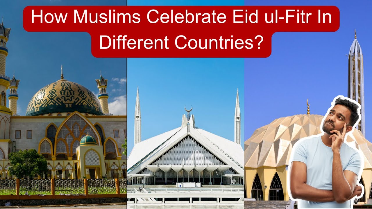 🎉 Eid ul-Fitr Around The World: Vibrant Celebrations in 7 Countries! 🌍 ...