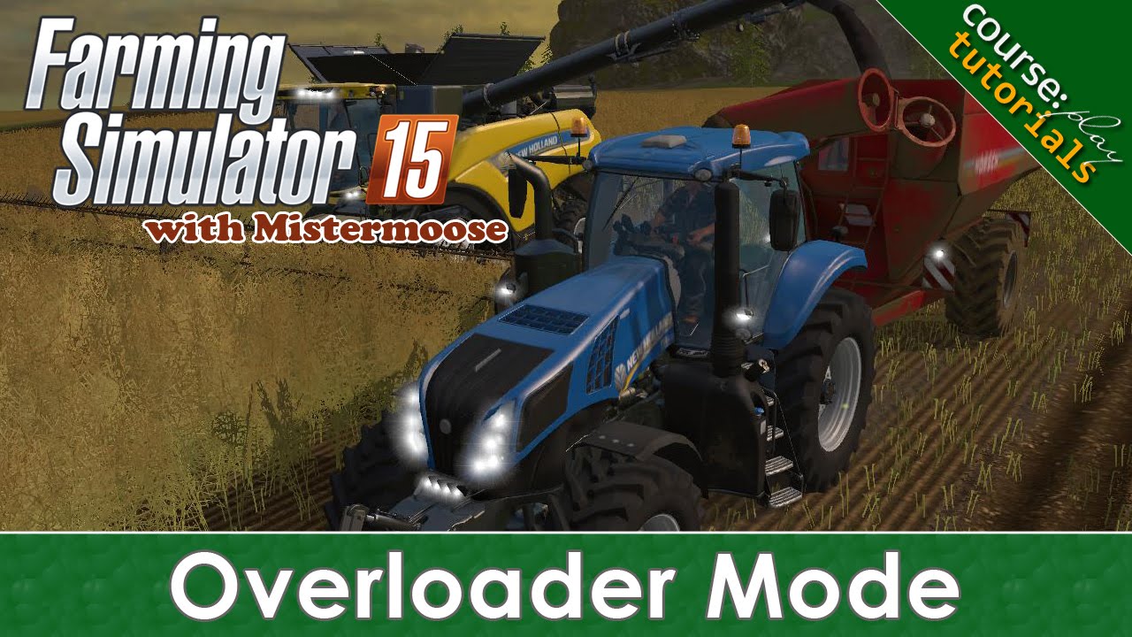 FS15 - CoursePlay Tutorials - How to Use Overloader Mode - YouTube