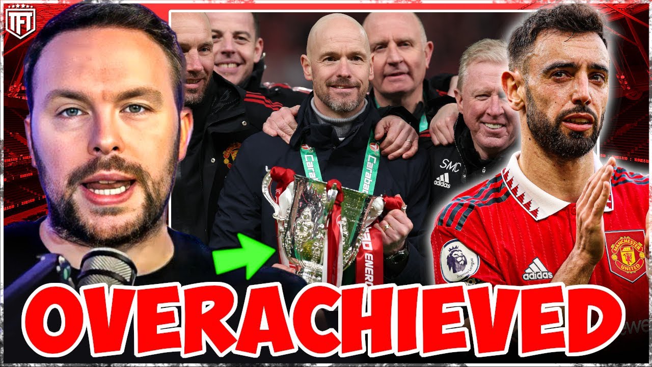 MAN UNITED HAVE OVERACHIEVED - YouTube