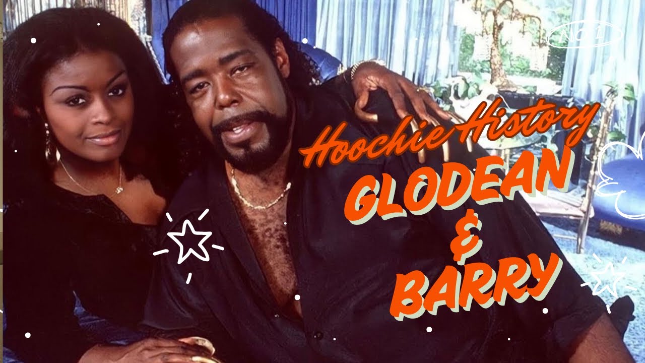 Glodean & Barry White’s Relationship is Hoochie History| What happened ...