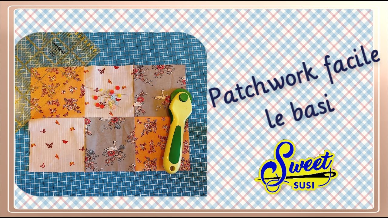 Tutorial PATCHWORK facile per principianti - Le basi - YouTube