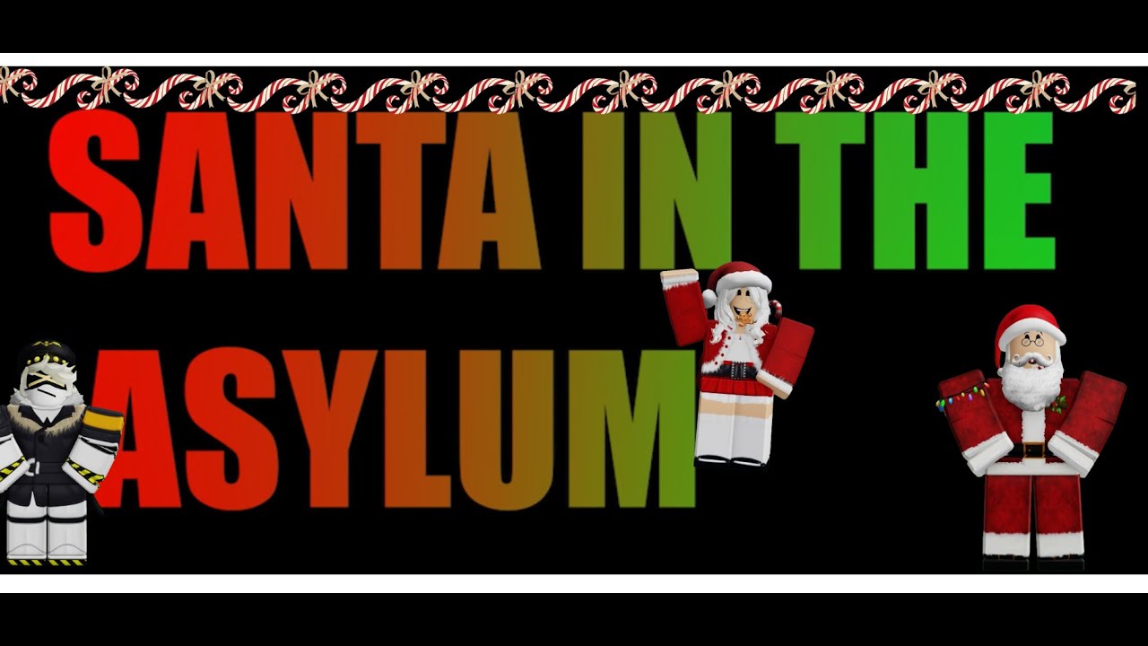 Santa in the Asylum ROBLOX MOVIE [Stone Haven County Asylum] - YouTube