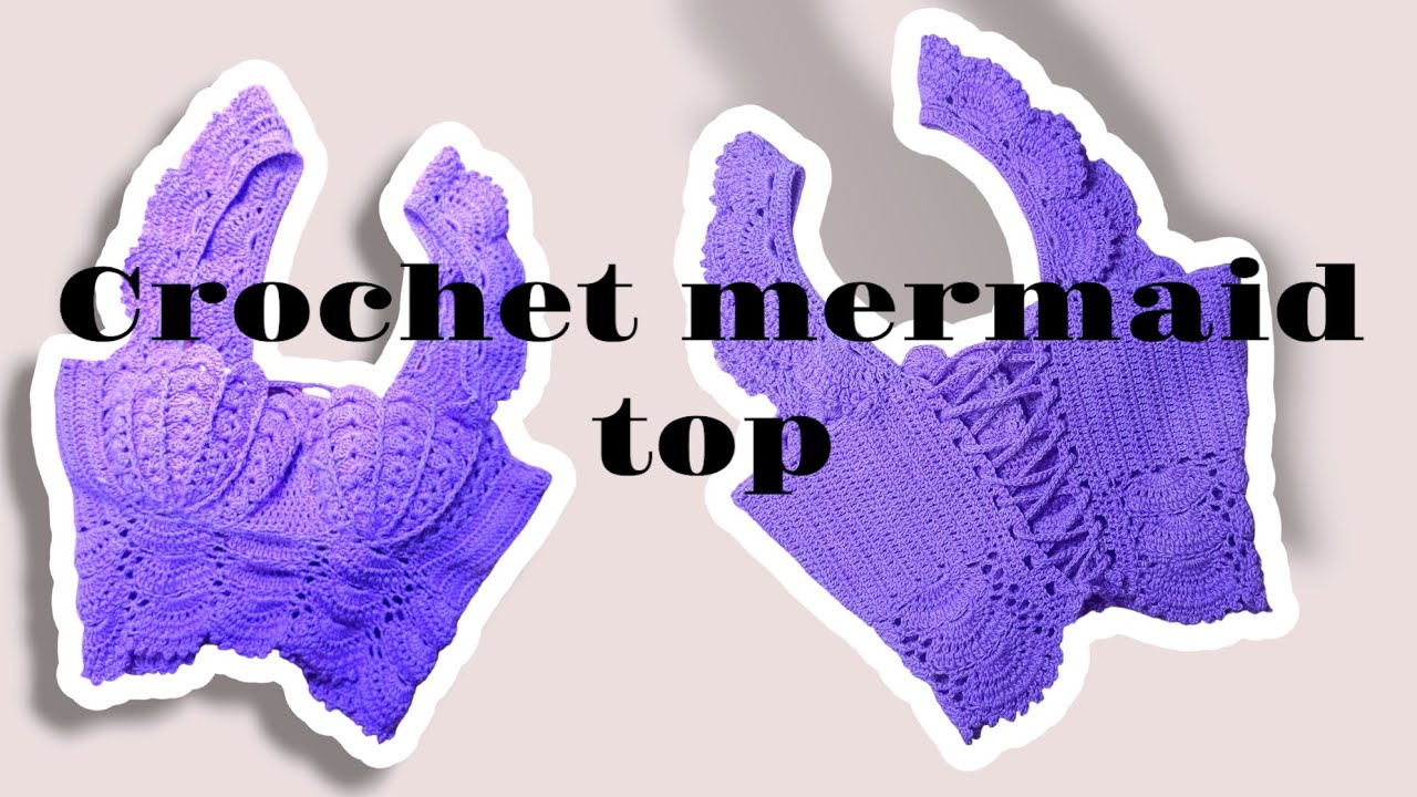 Crochet Mermaid Top for Every Size (Wine Crochet) - YouTube
