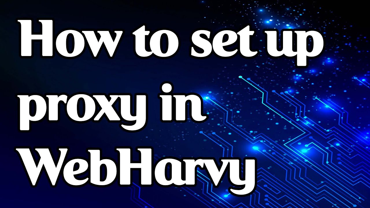 How to set a proxy in WebHarvy - YouTube