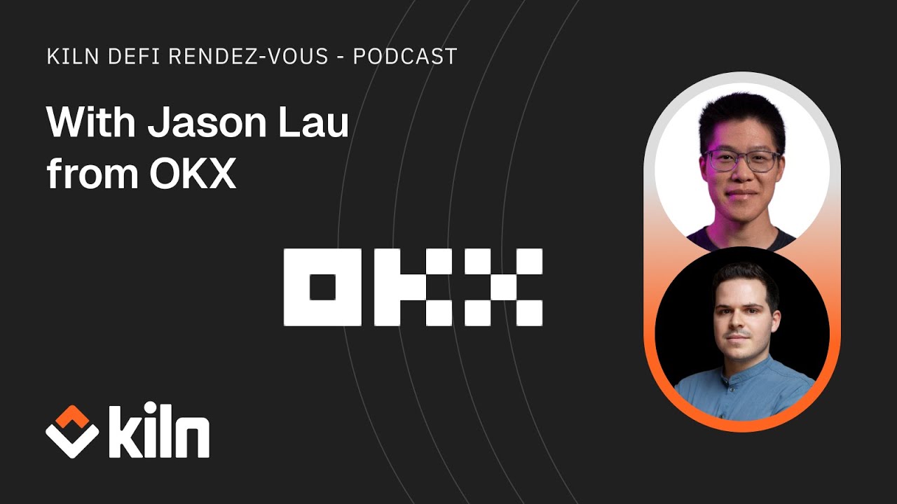 Kiln's DeFi Rendez-Vous - Ep #3 ft Jason Lau from OKX - YouTube