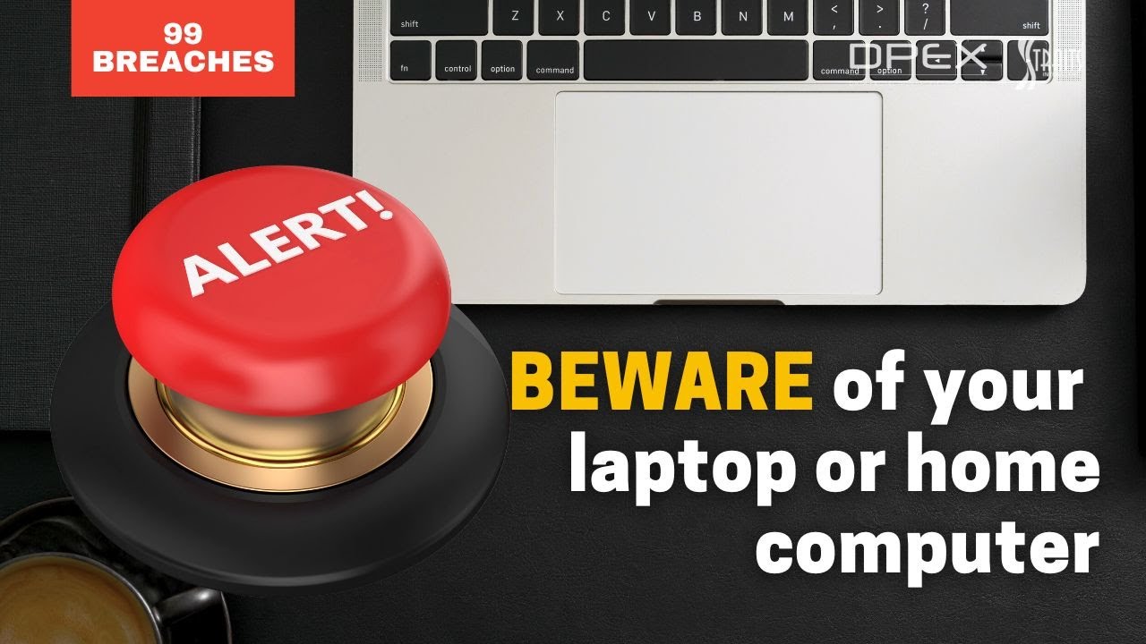 99 Breaches: Beware of your laptop & home computer | IT Laptop Repair ...