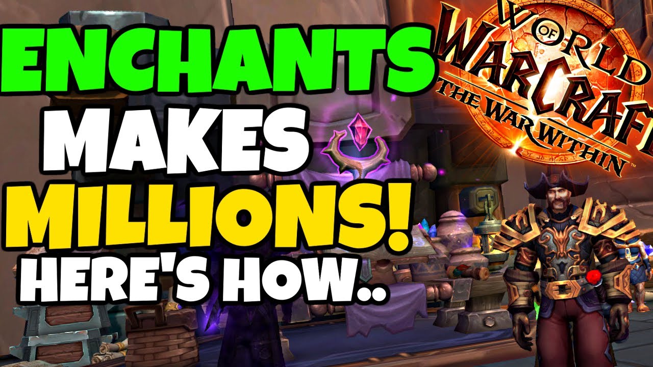 Make MILLIONS With ENCHANTING in The War Within - TWW Goldmaking - YouTube