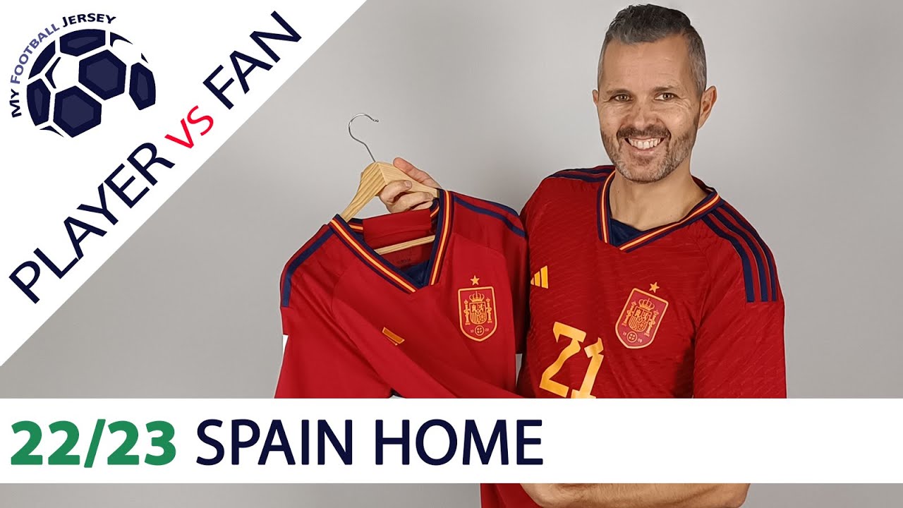 Spain Home Jersey Qatar 2022 – Player Version Vs Fan Version - YouTube
