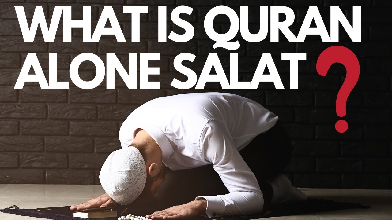 WHAT IS SALAT ACCORDING TO QURAN ONLY | QURAN ALONE SALAT 🔥🔥🔥 - YouTube