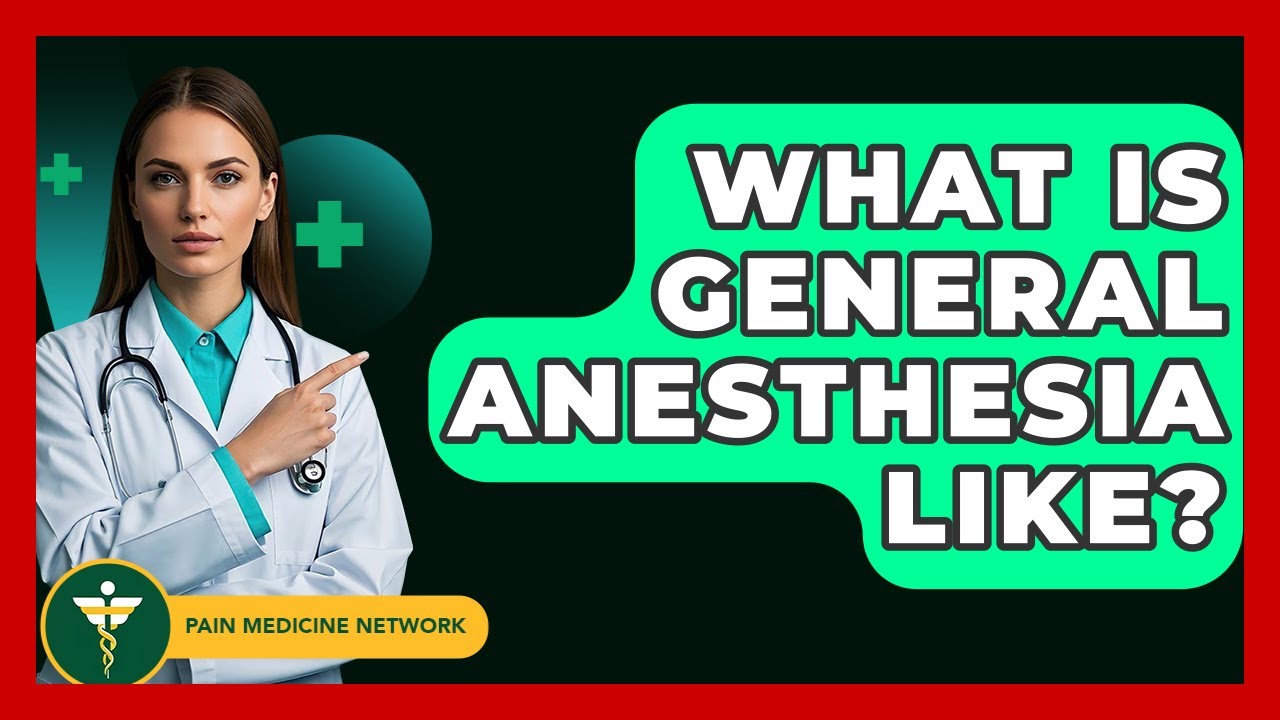What Is General Anesthesia Like? - Pain Medicine Network - YouTube