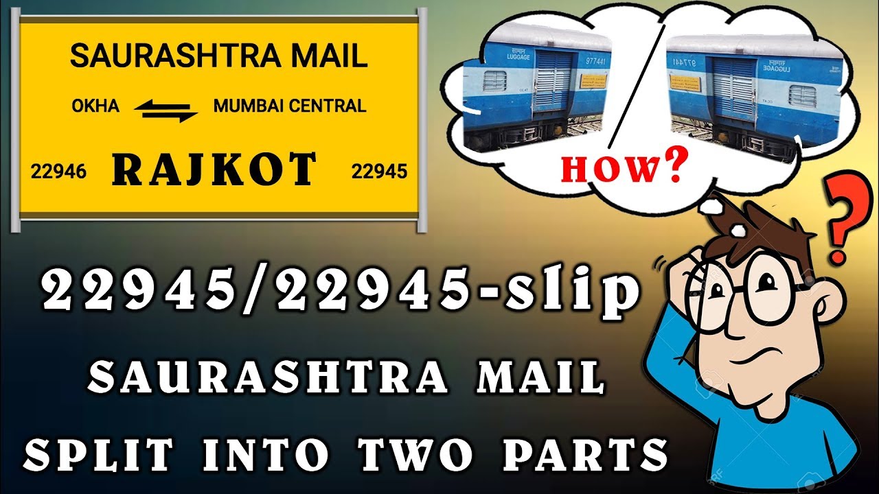 How 22945 SAURASHTRA MAIL Is Split Into Two Parts At RAJKOT | INDIAN ...
