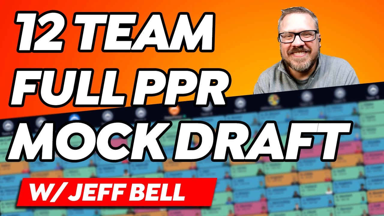 Fantasy Football Mock Draft 2024 - 12 Teams Full PPR with Guest Jeff ...
