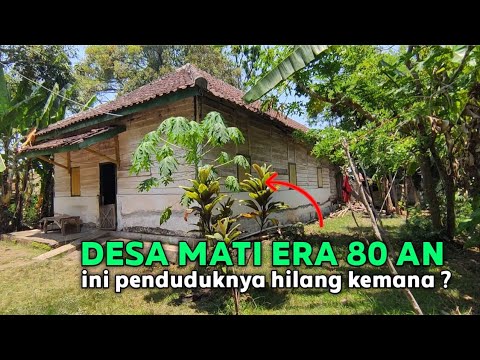 Memasuki Desa Mati era 80an sepi banget , ini penduduknya pada hilang ...