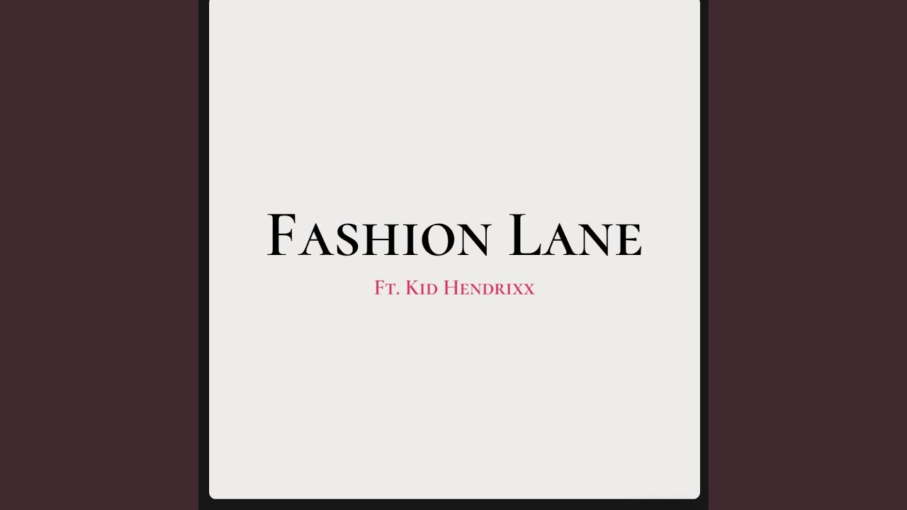 Fashion Lane (feat. Kid Hendrixx) - YouTube