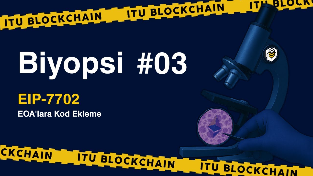 Biyopsi #3 ~ EIP-7702 Nedir? | ITU Blockchain - YouTube