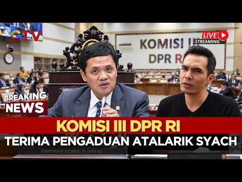 🔴BREAKING NEWS | KOMISI III DPR RI TERIMA PENGADUAN ATALARIK SYACH TERKAIT SENGKETA TANAH 15/9