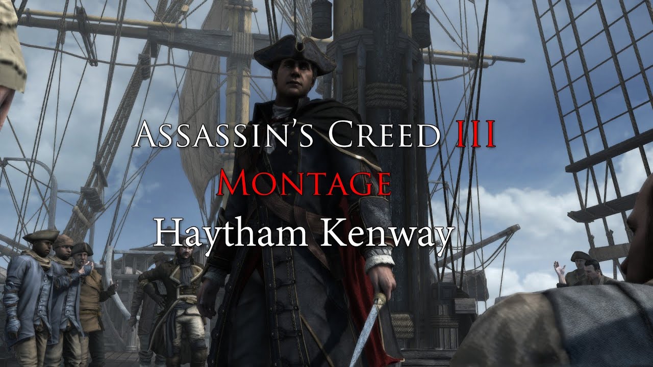Assassin's Creed 3 | Montage ft. Haytham Kenway - YouTube