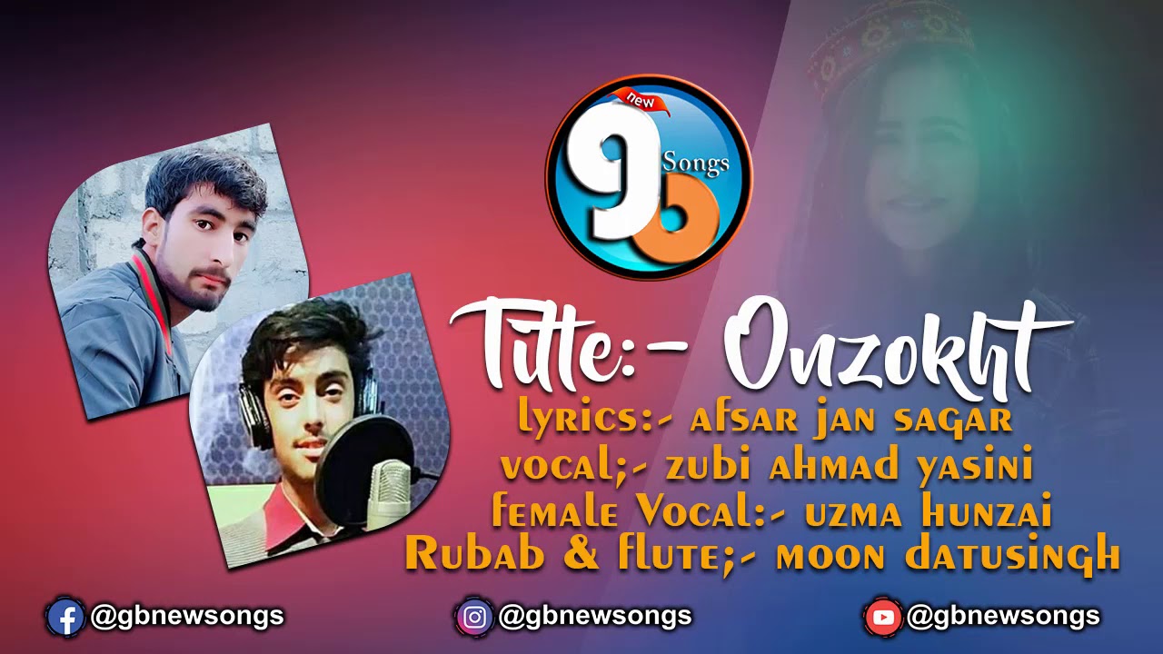 Onzokht || GB New Songs || Vocal Zubi Ahmed Female Vocal Uzma Hunzaii ...