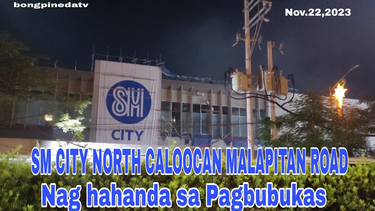 SM CITY SUPER MALLS NORTH CALOOCAN MALAPITAN ROAD UPDATE NOV 22,2023 ...