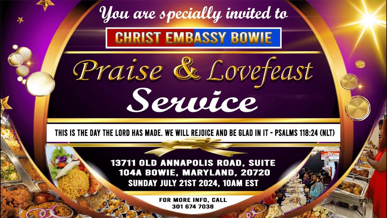 CHRIST EMBASSY BOWIE - PRAISE AND LOVEFEAST SERVICE [JULY 21ST 2024 ...