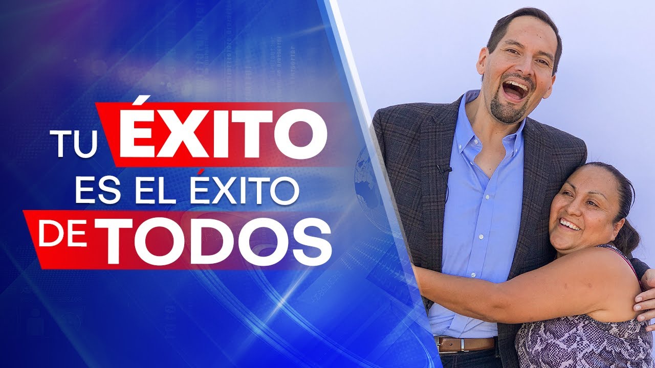 Tu éxito es el éxito de todos - YouTube