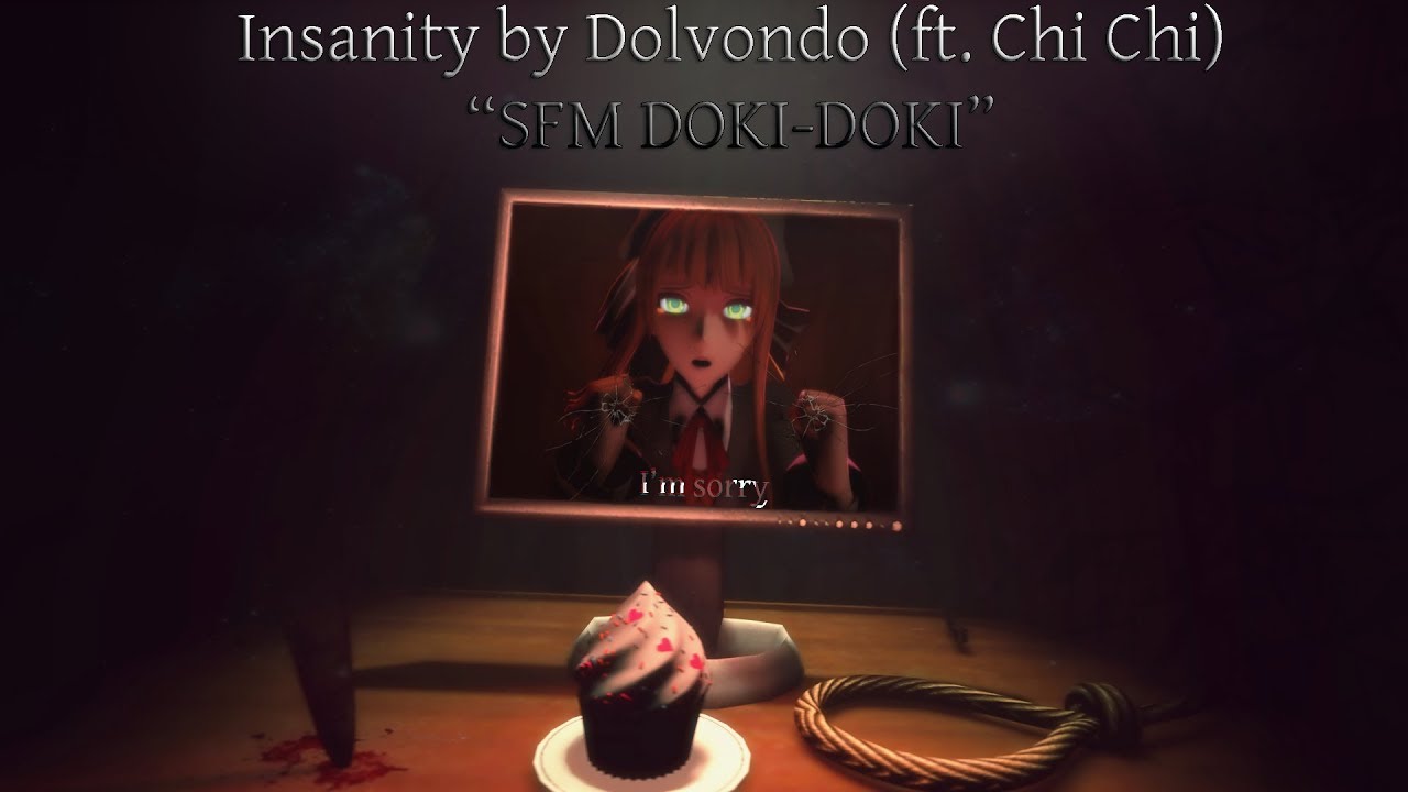 [SFM DDLC|COLLAB] "Insanity " by Dolvondo (ft. Chi Chi) [Full Animation] - YouTube