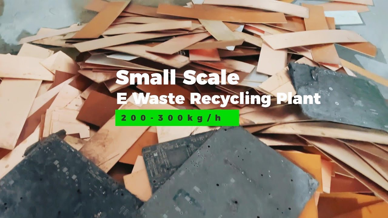 Small Scale E Waste Recycling Plant 200-300 kg/h - YouTube