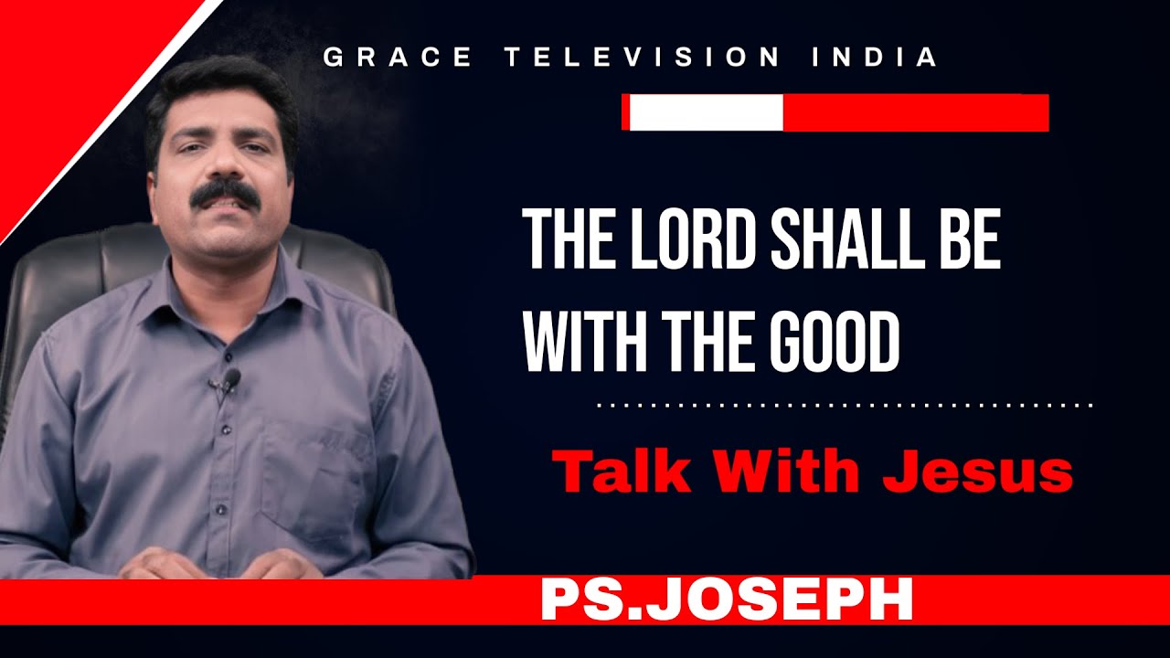 The Lord shall be with the Good |Talk With Jesus | Epi : 1520| Pastor ...