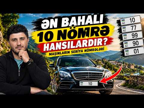Azərbaycanda Ən Bahalı 10 NÖMRƏ Hansılardır? - Maşınların SERİYA NÖMRƏLƏRİ