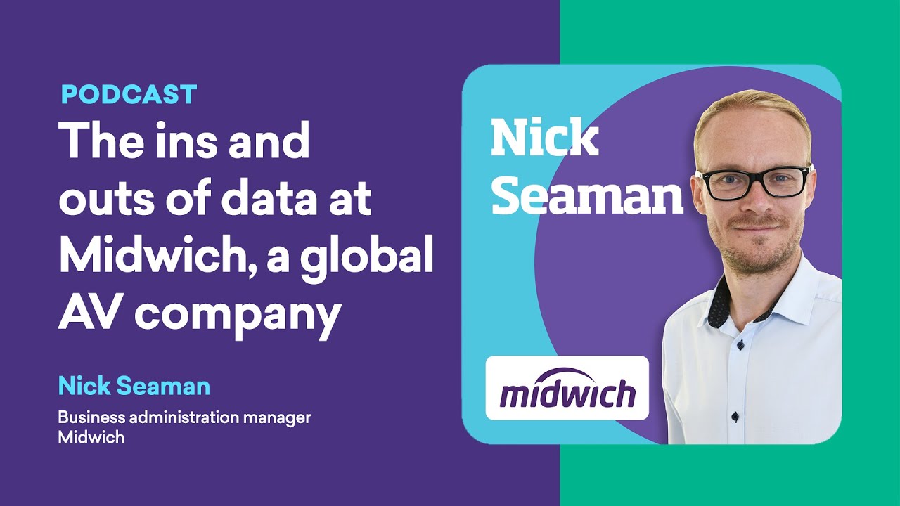 The ins and outs of data at Midwich, a global AV company - Nick Seaman ...