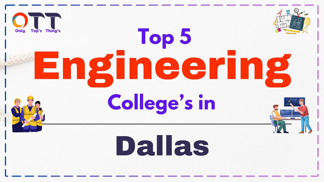 Top 5 Engineering Colleges in Dallas | Top University for Engineering ...